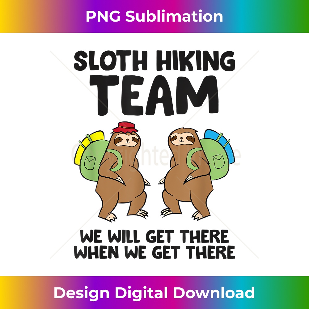 Sloth Hiking Team We Will Get There When We Get There Sloths | Inspire ...