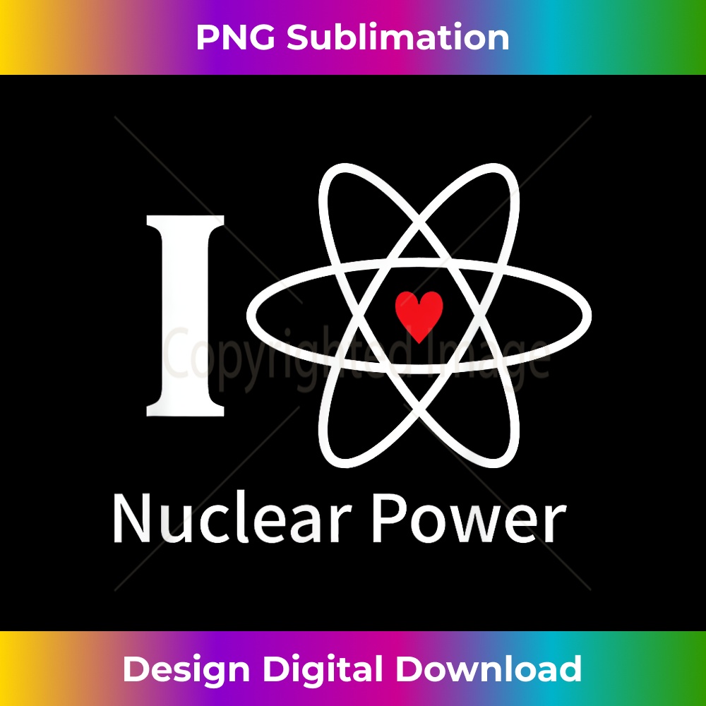 I LOVE NUCLEAR POWER Atom Symbol, Heart, Rutherford M - Clas | Inspire ...