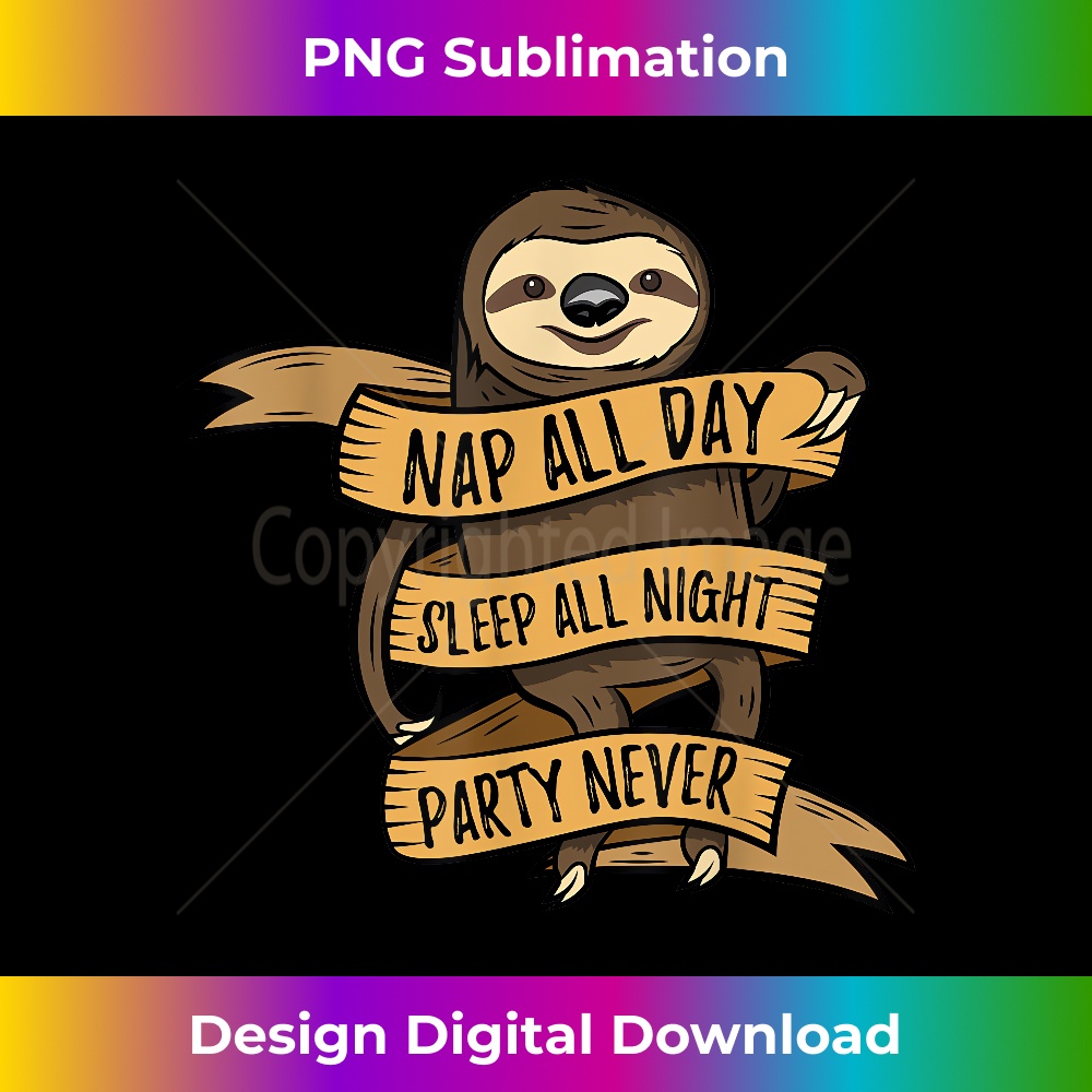 Nap All Day, Sleep All Night, Party Never - Cool Sloth - Con | Inspire ...