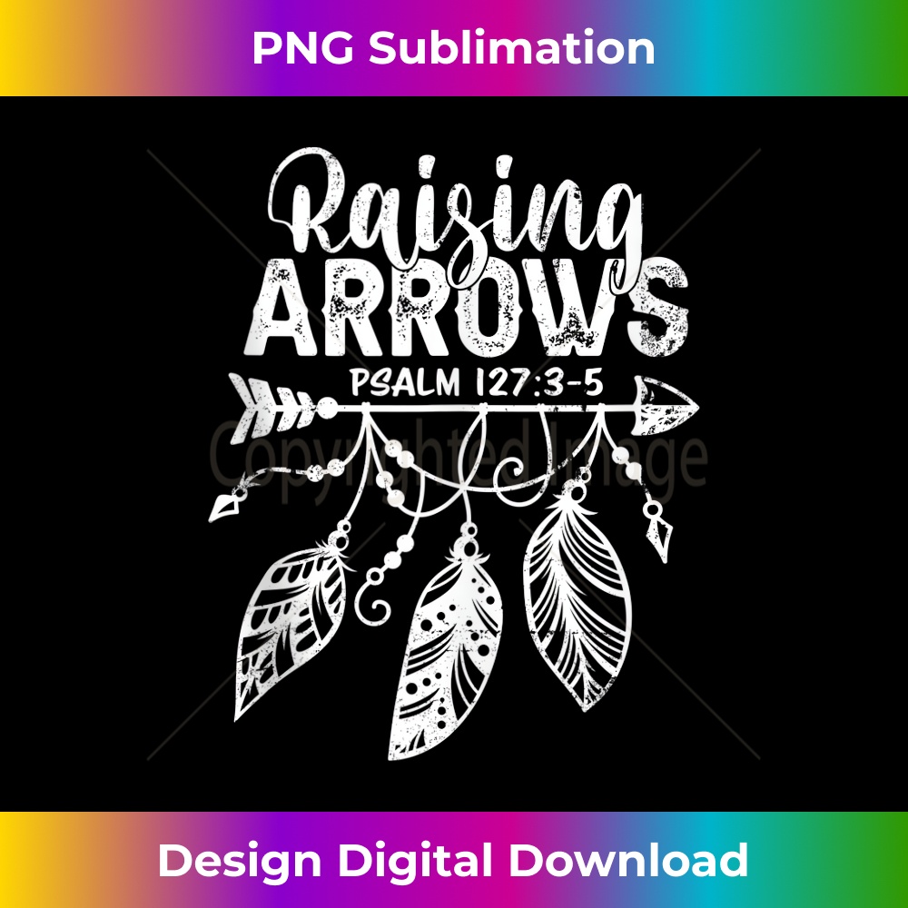 Raising Arrows Christian Mom Dad Religious Psalm 127 Verse T | Inspire ...