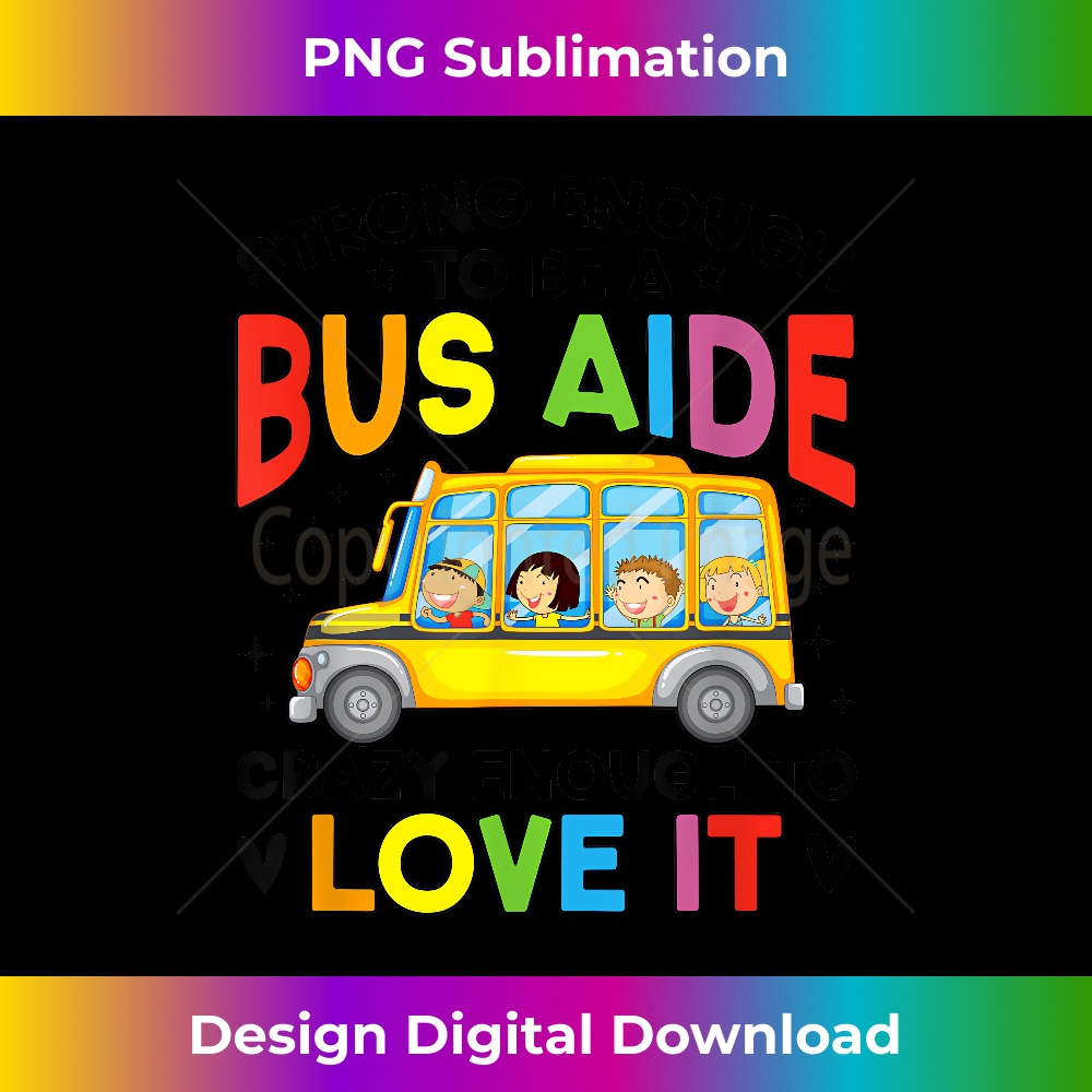 Strong To Be A Bus Aide School Bus Aide - Classic Sublimatio | Inspire ...