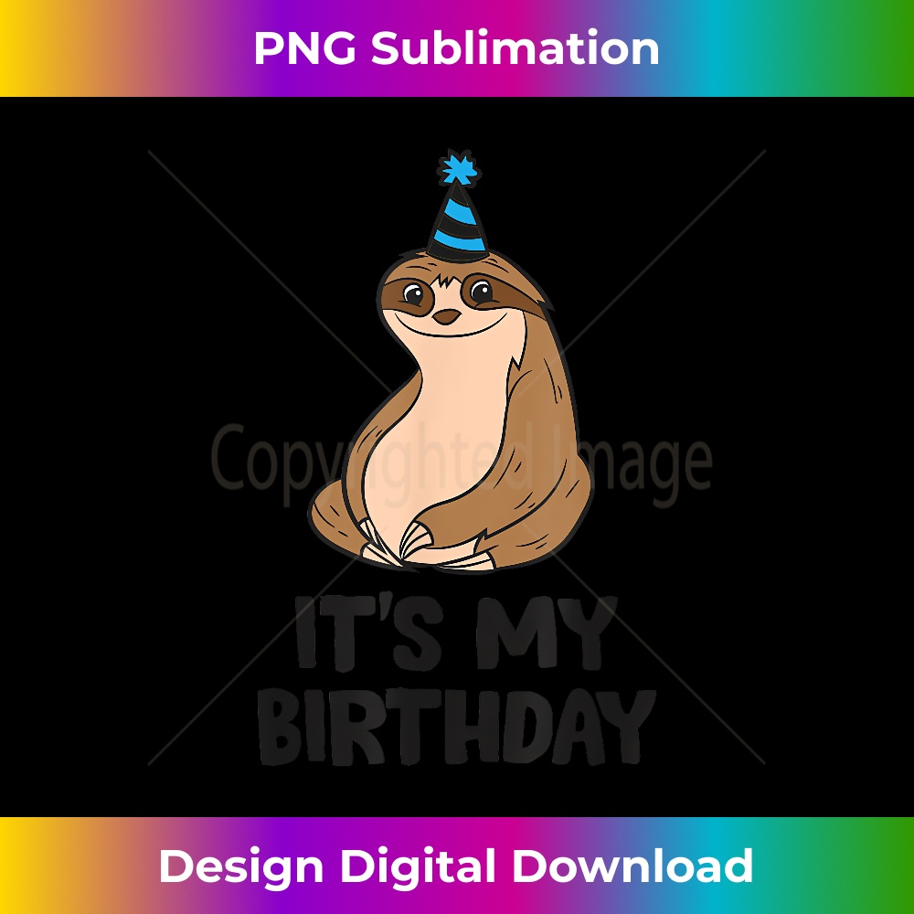 It's My Birthday Cute Sloth Birthday Party Love Sloths - Con | Inspire ...