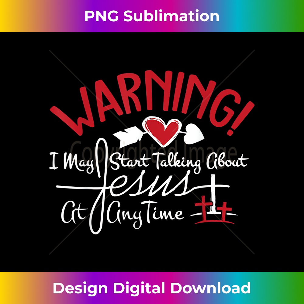 Warning I May Start Talking About Jesus At Any Ti - Bohemian | Inspire Uplift