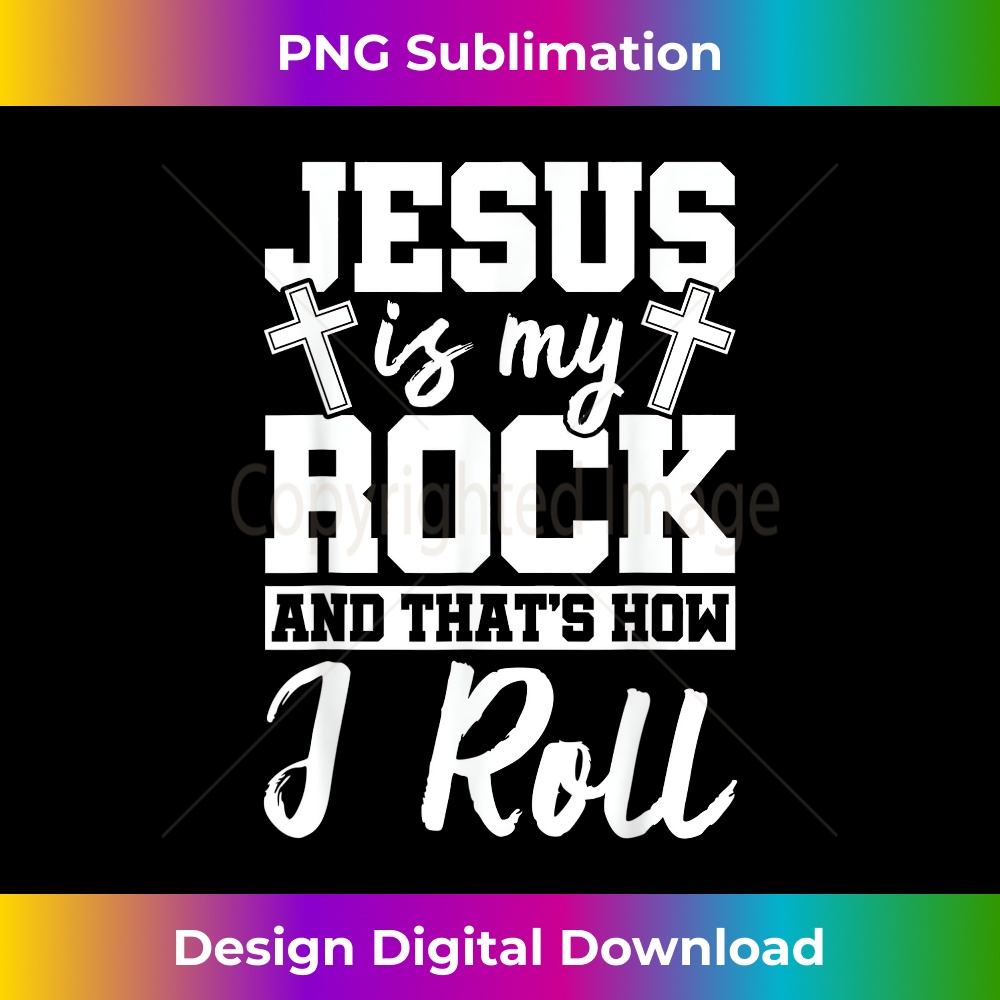 Jesus Is My Rock And That How I Roll Jesus Christian Ide - B | Inspire ...