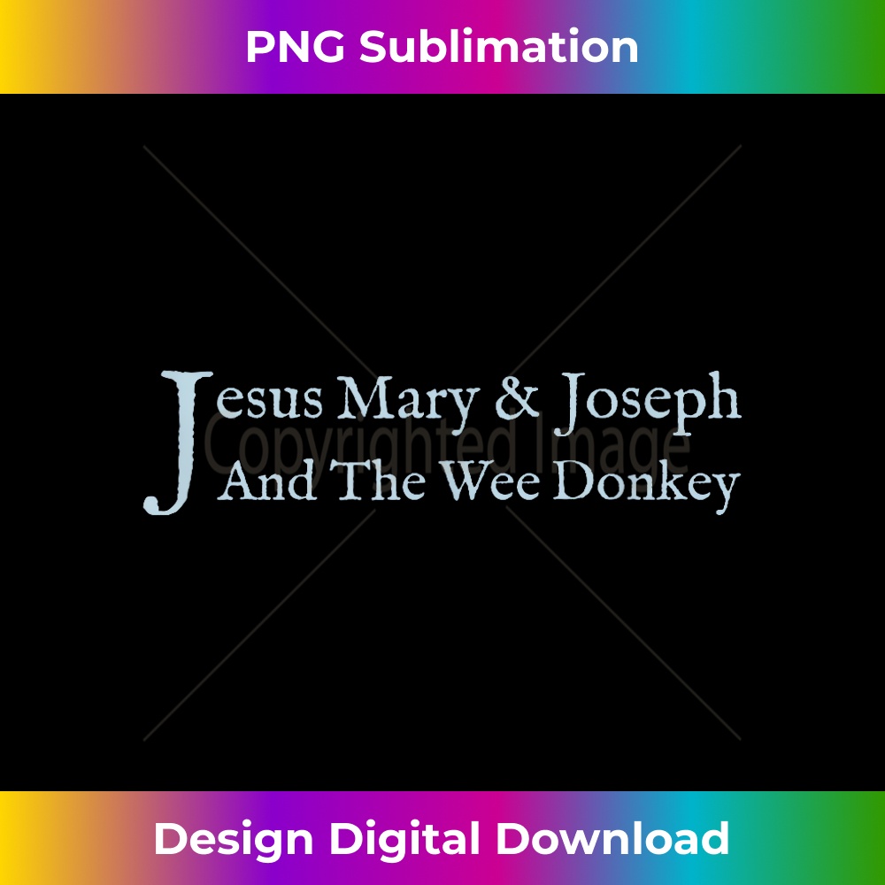 Jesus Mary And Joseph &The Wee Donkey Northern Irish Sayi - | Inspire ...