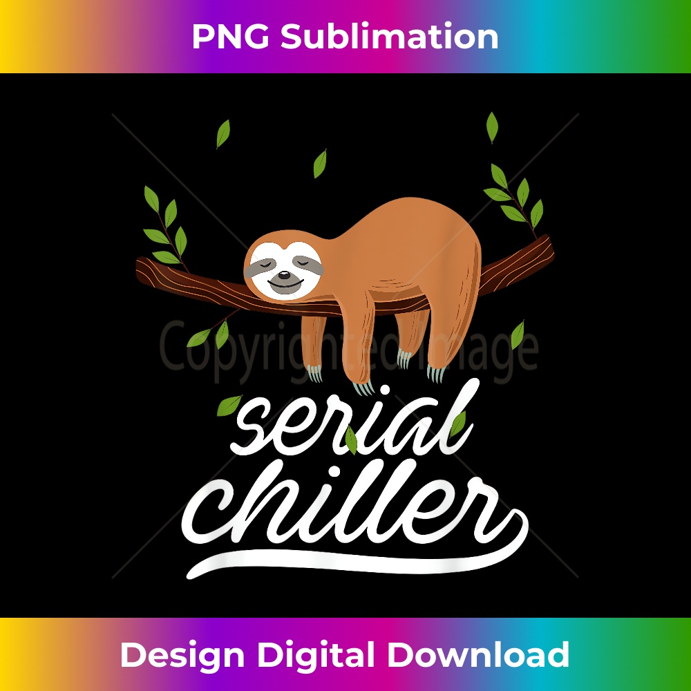 Funny Sloth Serial Chiller Sloth Pun Gift Idea T - Sophistic | Inspire ...