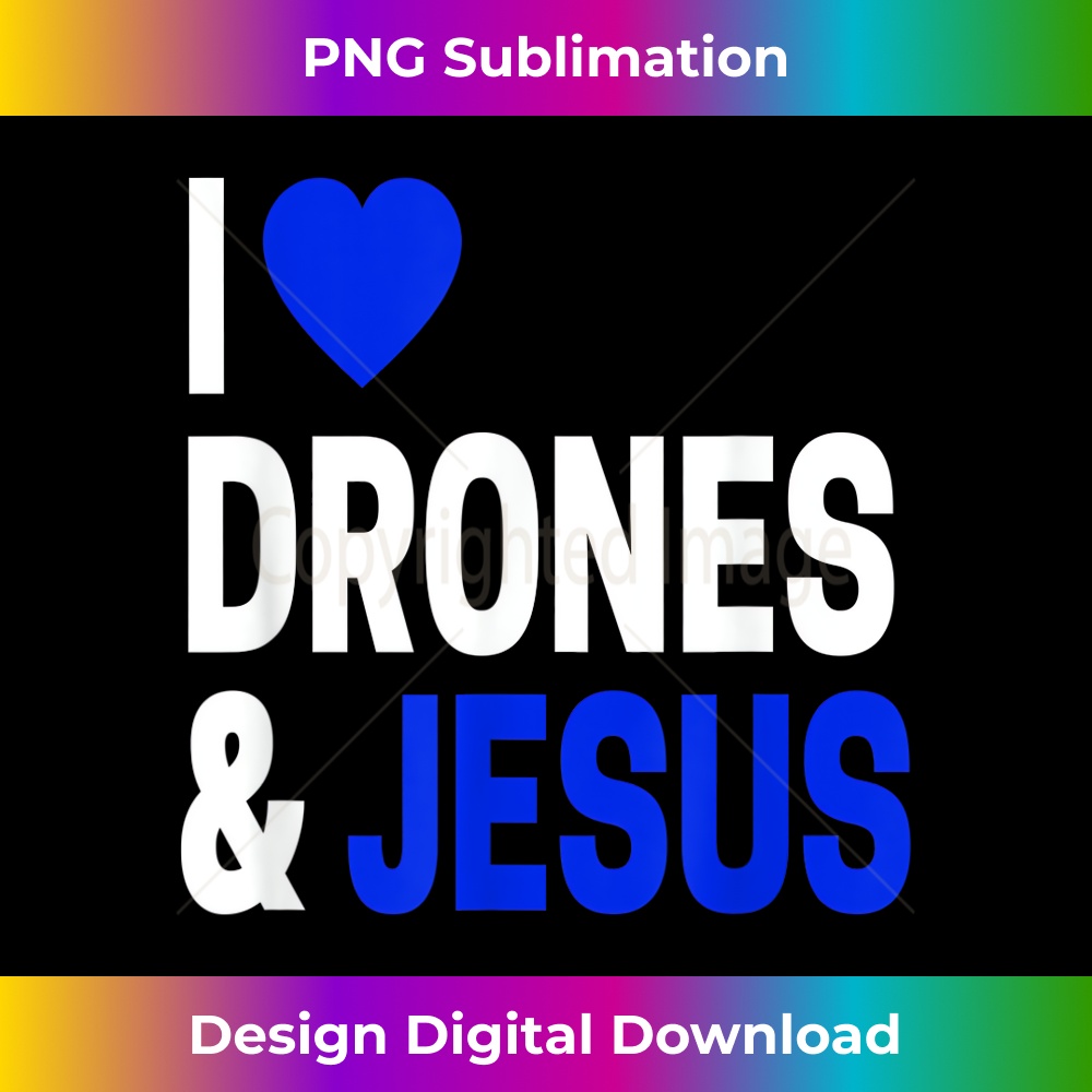 I Love Drones & Jesus For Drones Loving Christ - Sophisticat | Inspire ...