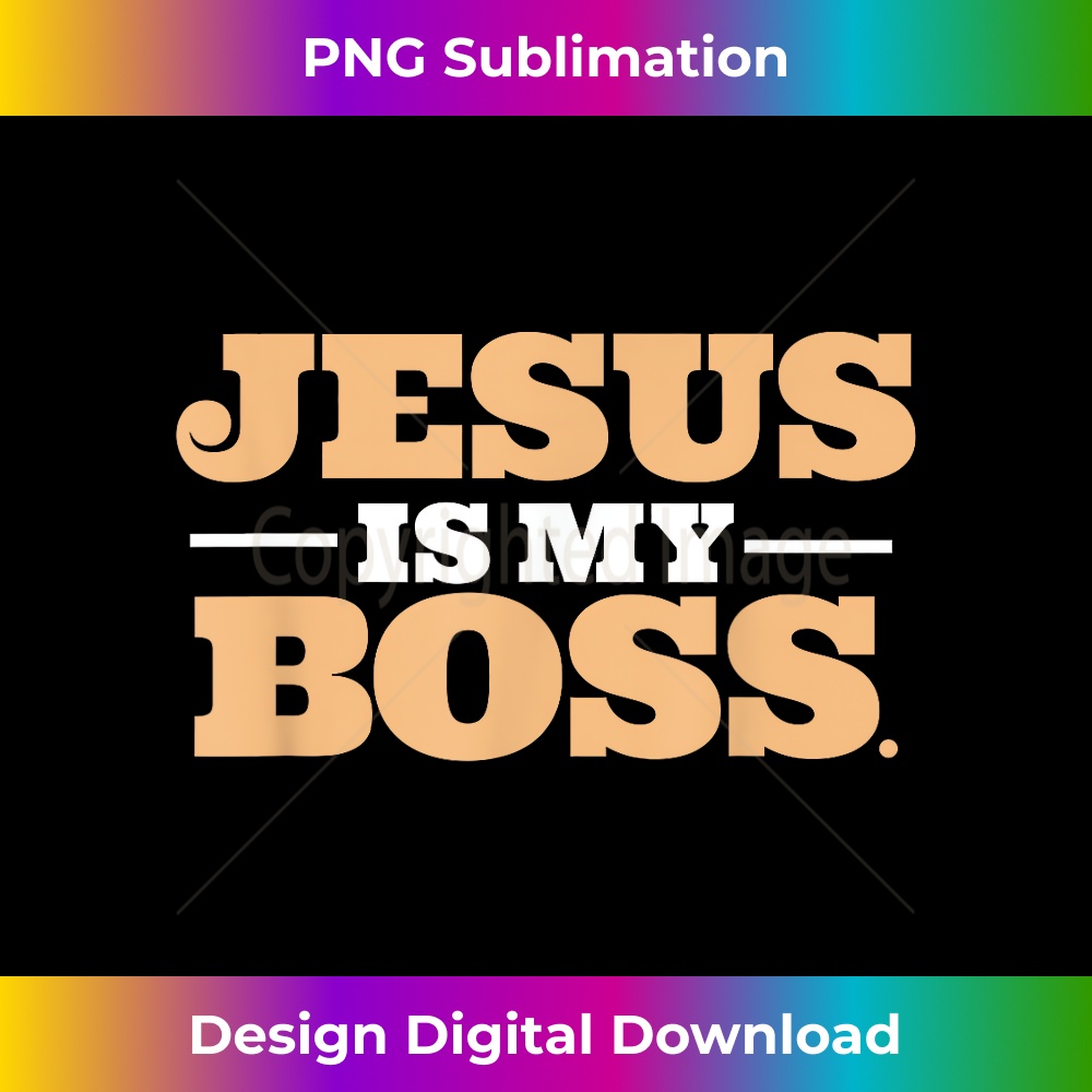 Jesus Is My Bo - Deluxe PNG Sublimation Download - Immerse i - Inspire ...