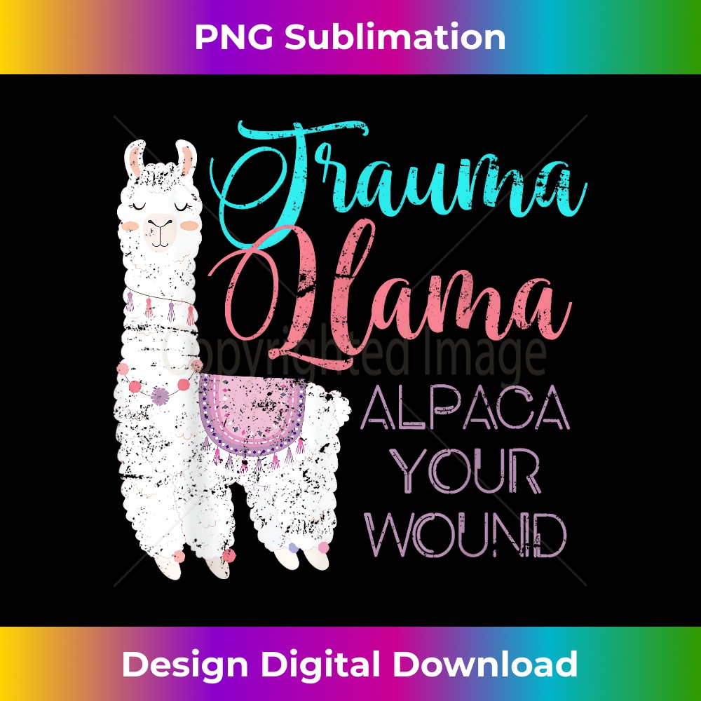 Trauma Llama Alpaca Your Wound Nurse - Sleek Sublimation PNG | Inspire ...