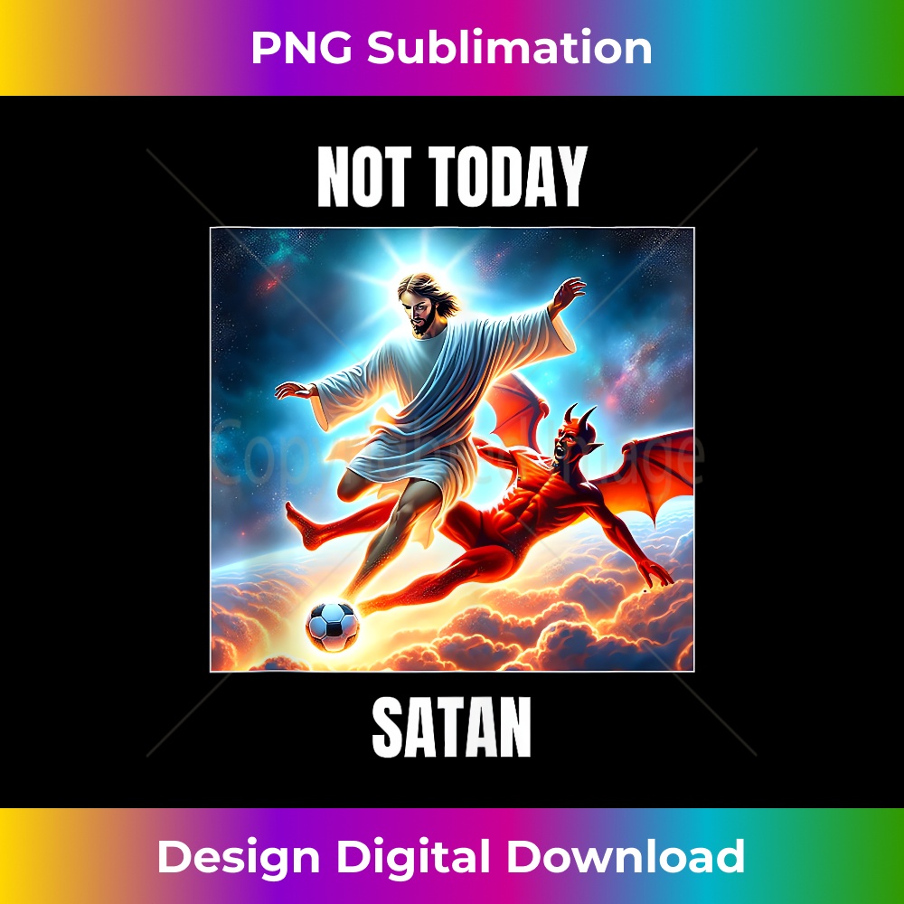 Jesus vs Satan Playing Soccer Football - Not Today Satan Tan - Inspire ...