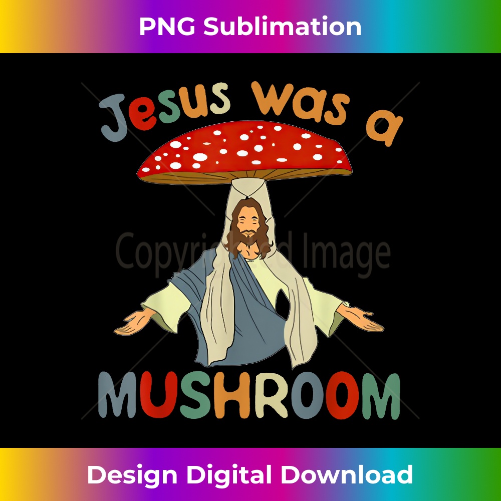 Jesus Was A Mush - Artisanal Sublimation PNG File - Customiz | Inspire ...