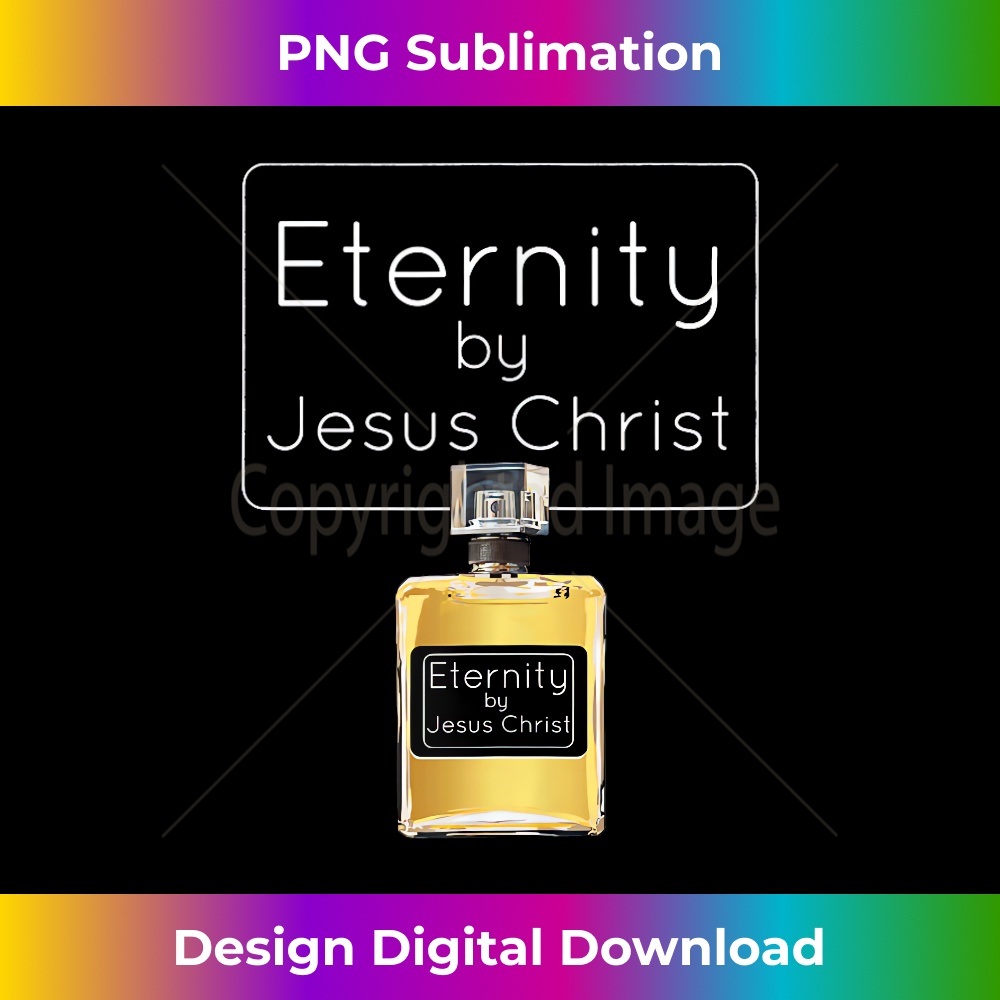 Eternity by Jesus Christ funny Christian Gift Tank T - Sleek | Inspire ...