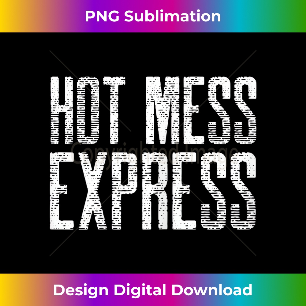 Womens Hot Mess Express - Timeless PNG Sublimation Download | Inspire Uplift