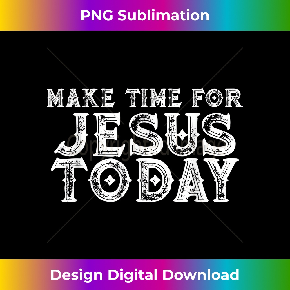 Make Time for Jesus Today Bible Verse Christian Valu - Inno | Inspire ...