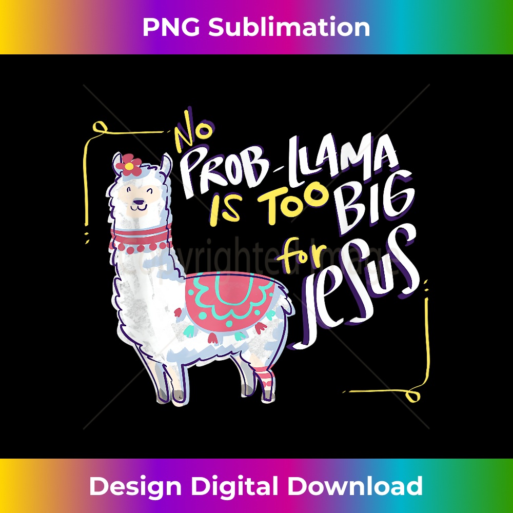 No Prob Llama is Too Big for Jesus Gift Idea - Innovative PN | Inspire ...