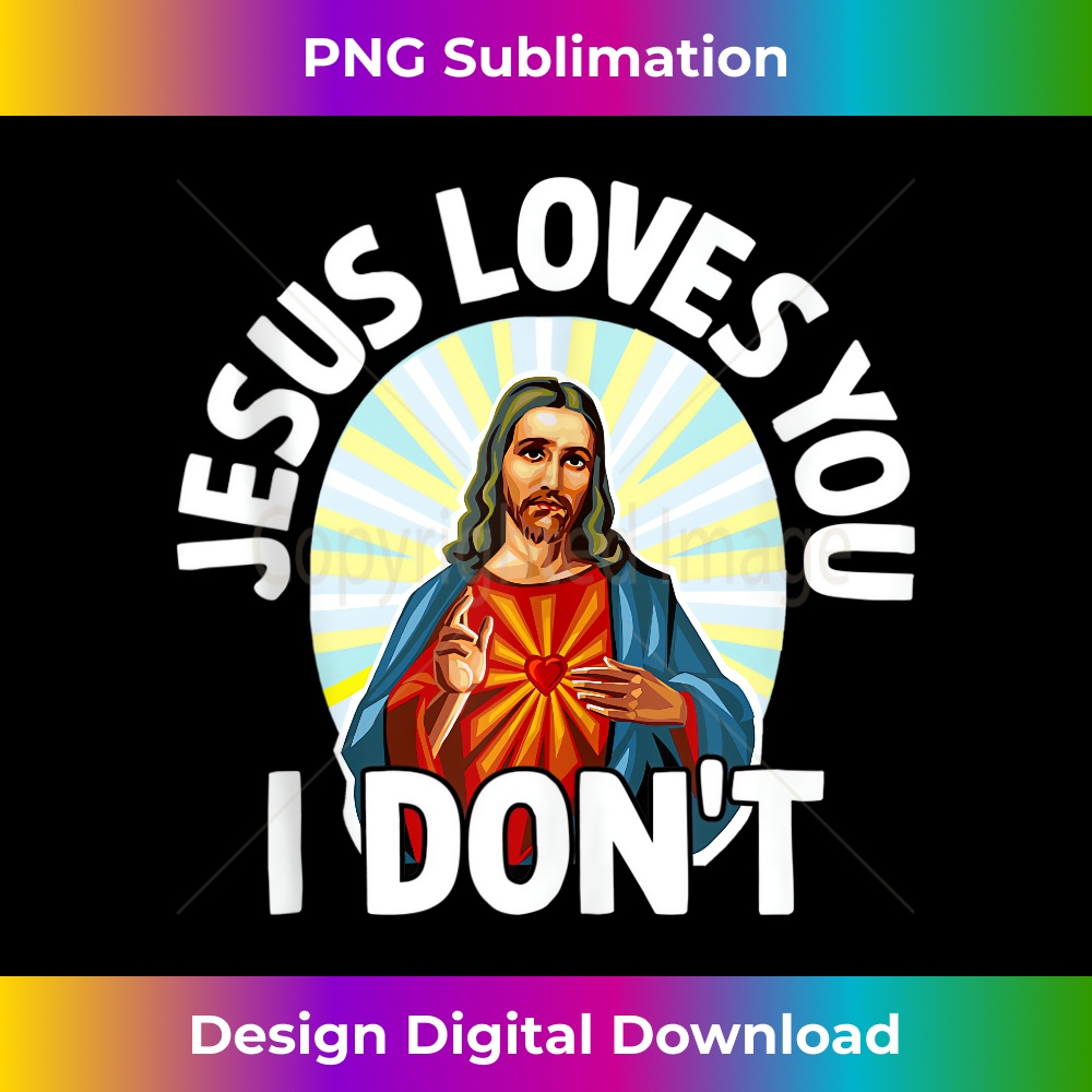 Jesus Loves You I Don't Funny Sarcastic Meme Joke Humor Odd | Inspire ...