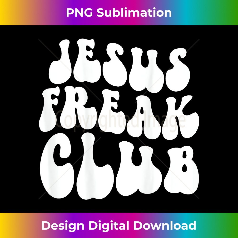 Jesus Freak Club R - Deluxe PNG Sublimation Download - Chic, | Inspire ...