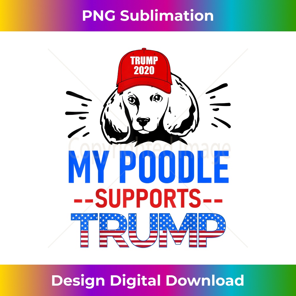 My Poodle Supports Trump 2020 Re-Election Trump Dog Gag Gift | Inspire ...