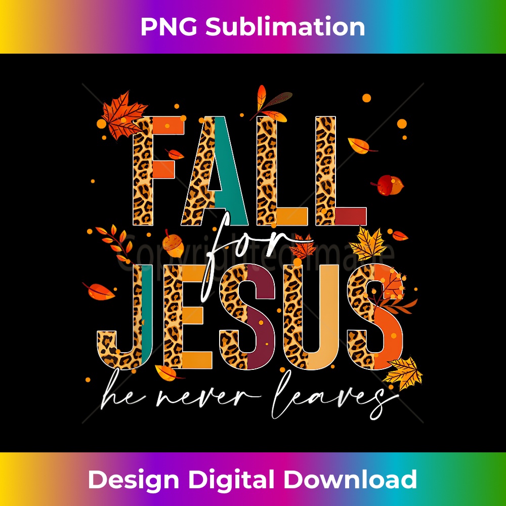 Fall For Jesus He Never Leaves Christian Faith Jesus Lov - F | Inspire ...