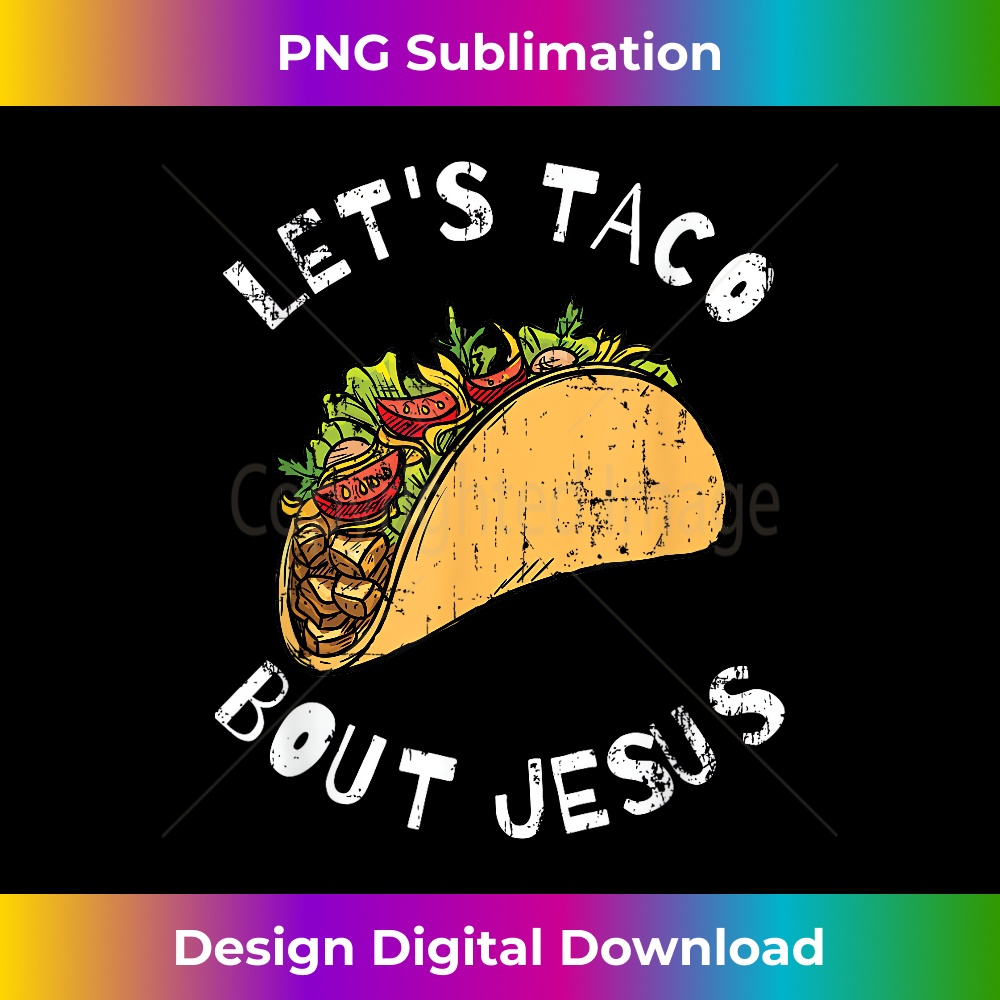 Lets Taco Bout Jesus , Lettuce Taco Bout Jesus, F - Deluxe P | Inspire ...