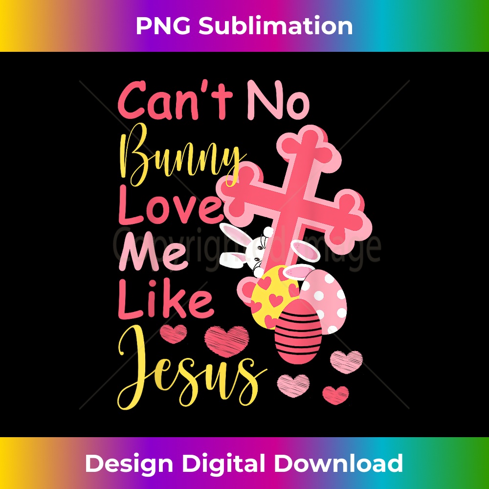 Cant No Bunny Love Me Like Jesus Christian Religious Ea - Cr | Inspire ...