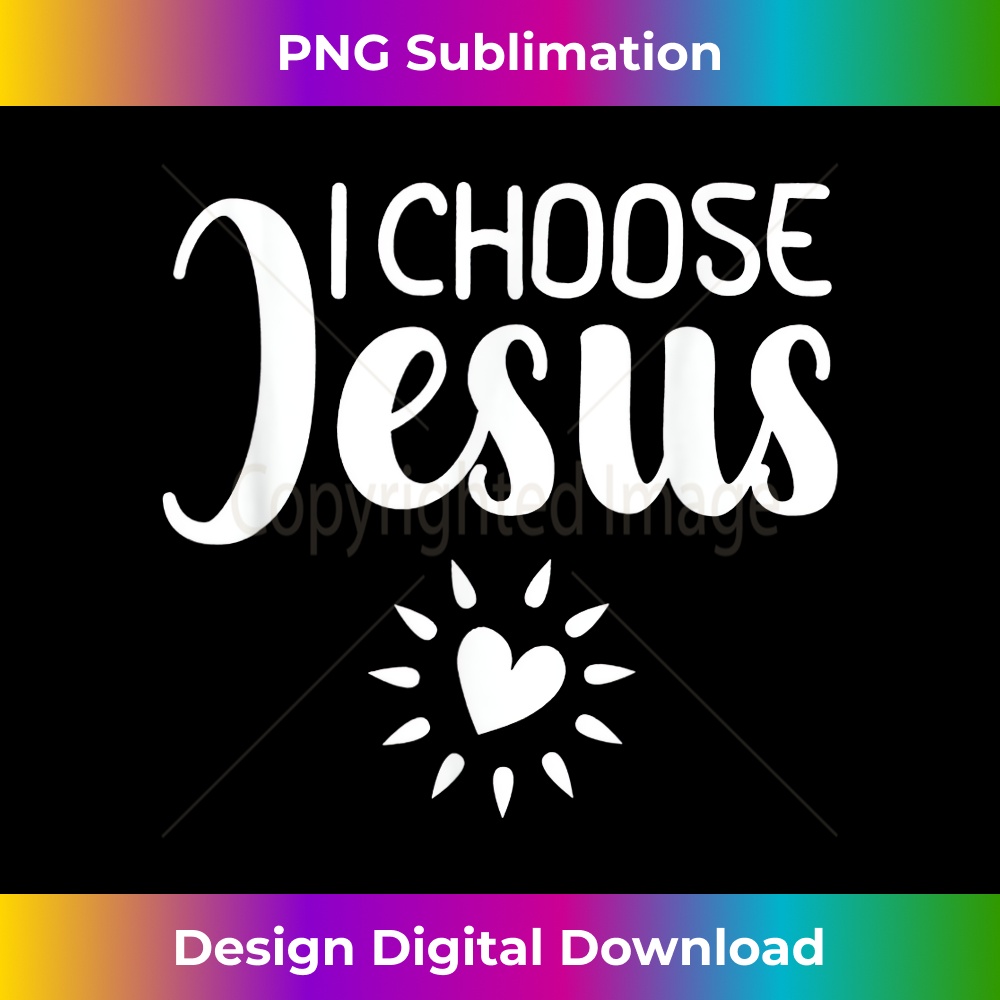I Choose Jesus Christ Love Of God Faith Believe Pr - Vibrant - Inspire ...