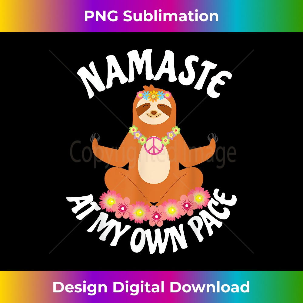 Namaste At My Own Pace Funny Sloth Yoga Beginner Saying Gift | Inspire ...