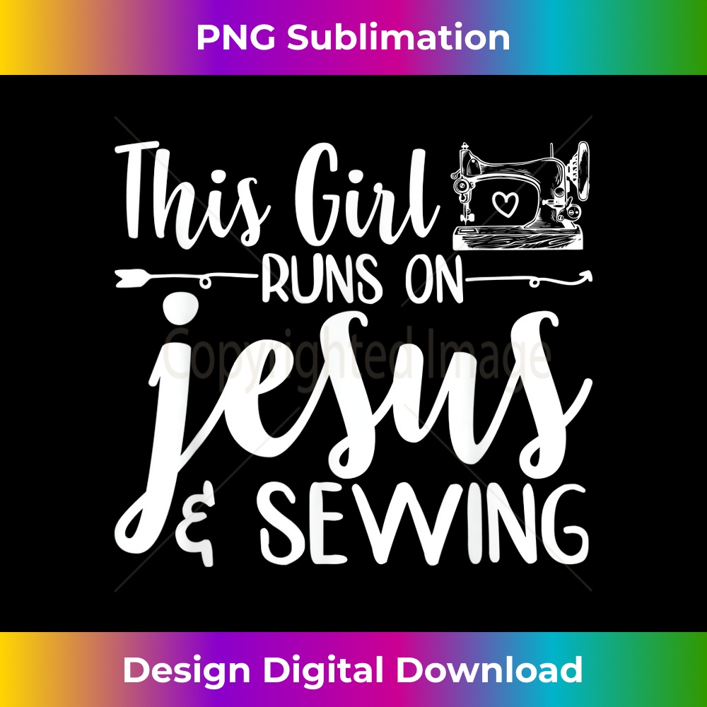 This Girl Runs on Jesus and Sewing Machine Lover - Edgy Subl | Inspire ...