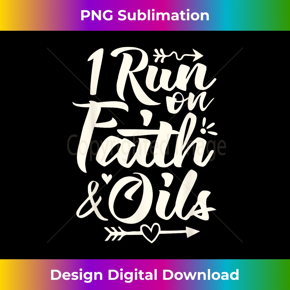 Essential Oil Christian I Run On Faith And Oils Jes - Deluxe | Inspire ...