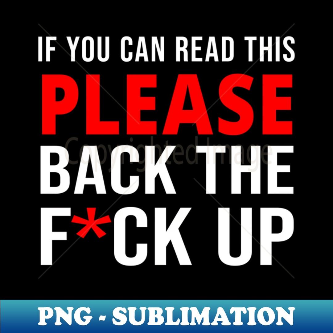 If You Can Read This Back The F Up Back Print - High-Quality | Inspire ...