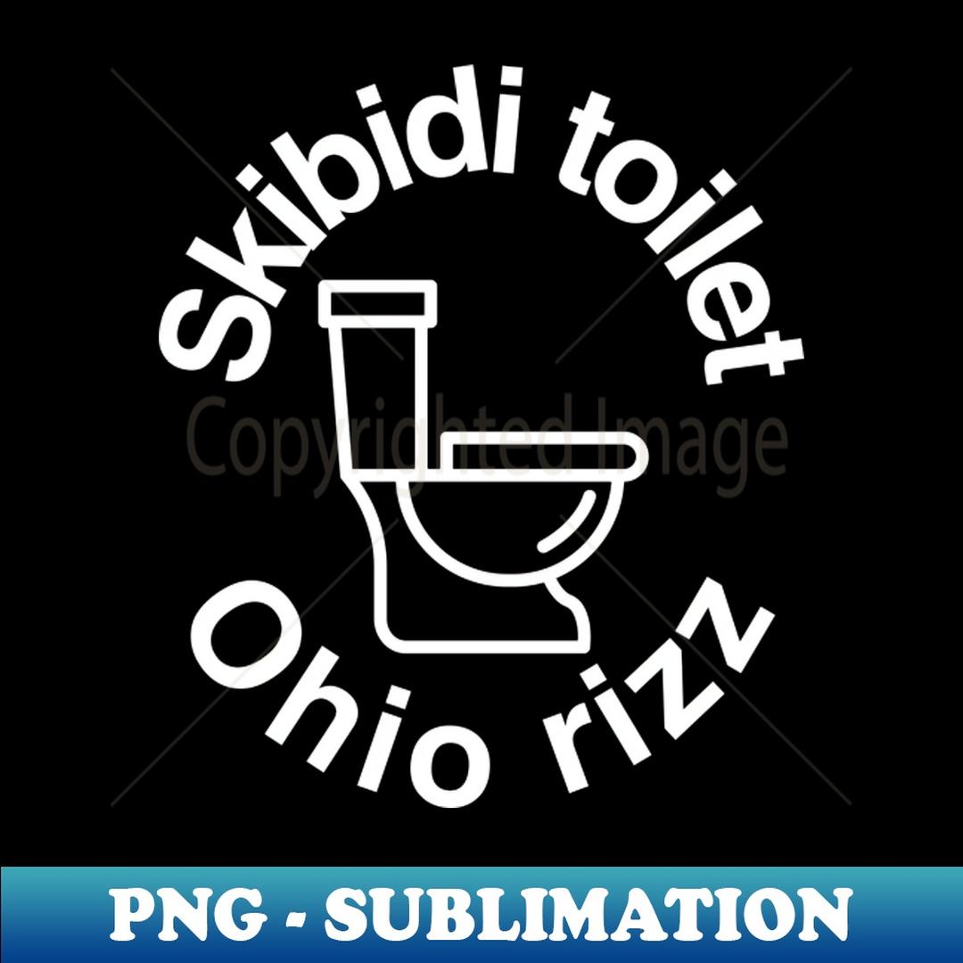 Skibidi toilet Ohio rizz - PNG Transparent Sublimation File | Inspire ...