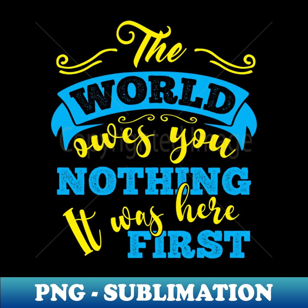 The World Owes You Nothing - Mark Twain Quote | Inspire Uplift