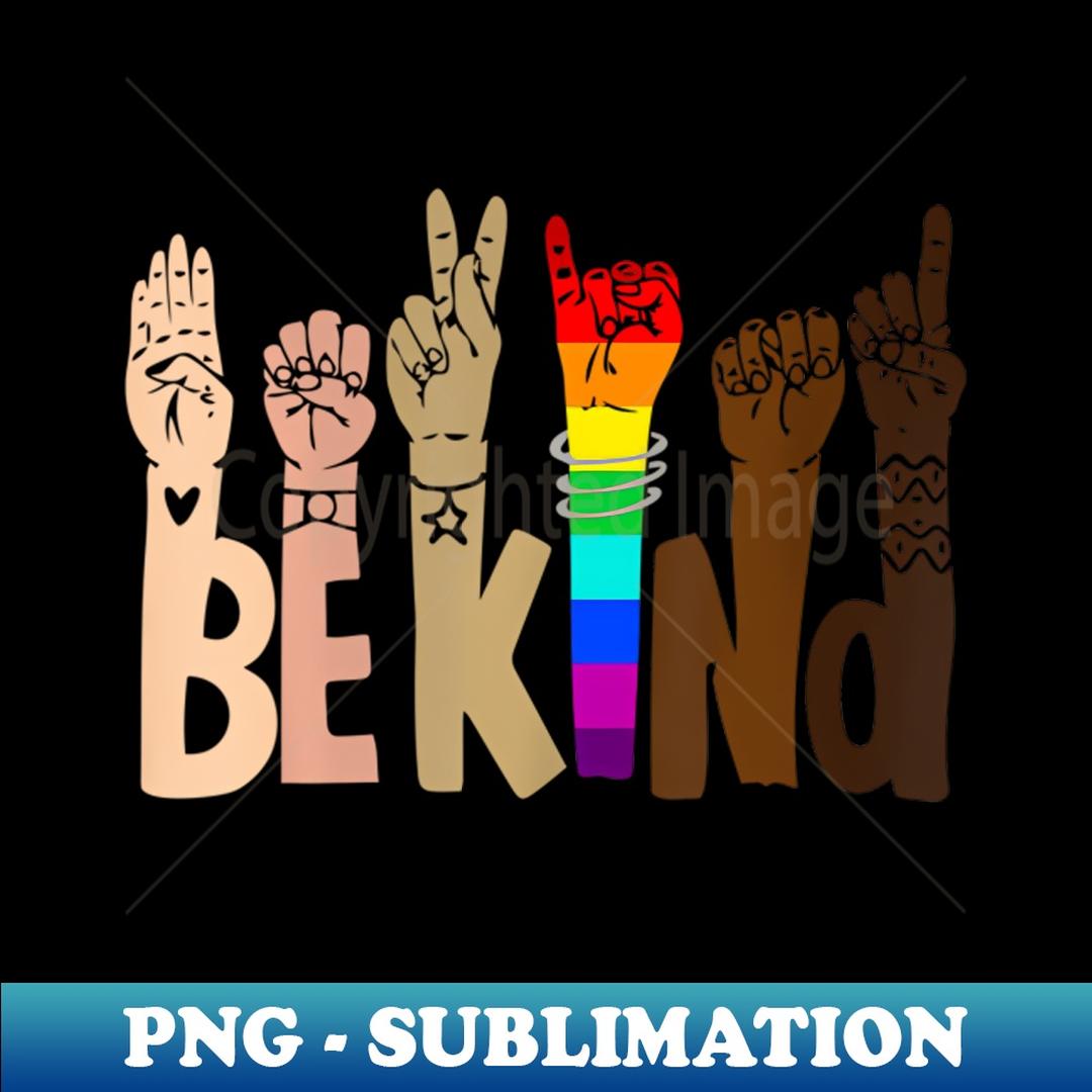 Be Kind Sign Language LGBT Anti-Racism Kindness Raise Hand - | Inspire ...