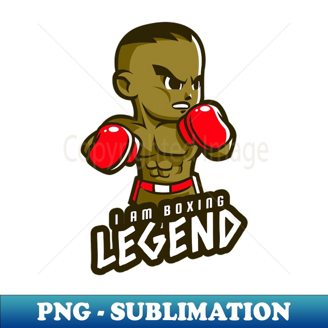 I am Boxing Legend - Artistic Sublimation Digital File | Inspire Uplift