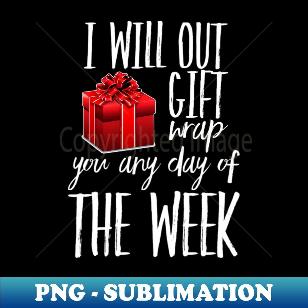 Christmas Wrapping Paper I Will Out Gift Wrap You Any Day Of | Inspire ...