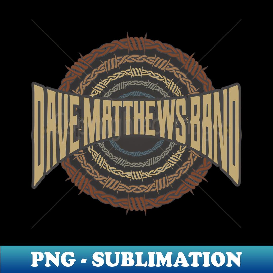 Dave Matthews Band Barbed Wire - Premium Sublimation Digital | Inspire ...