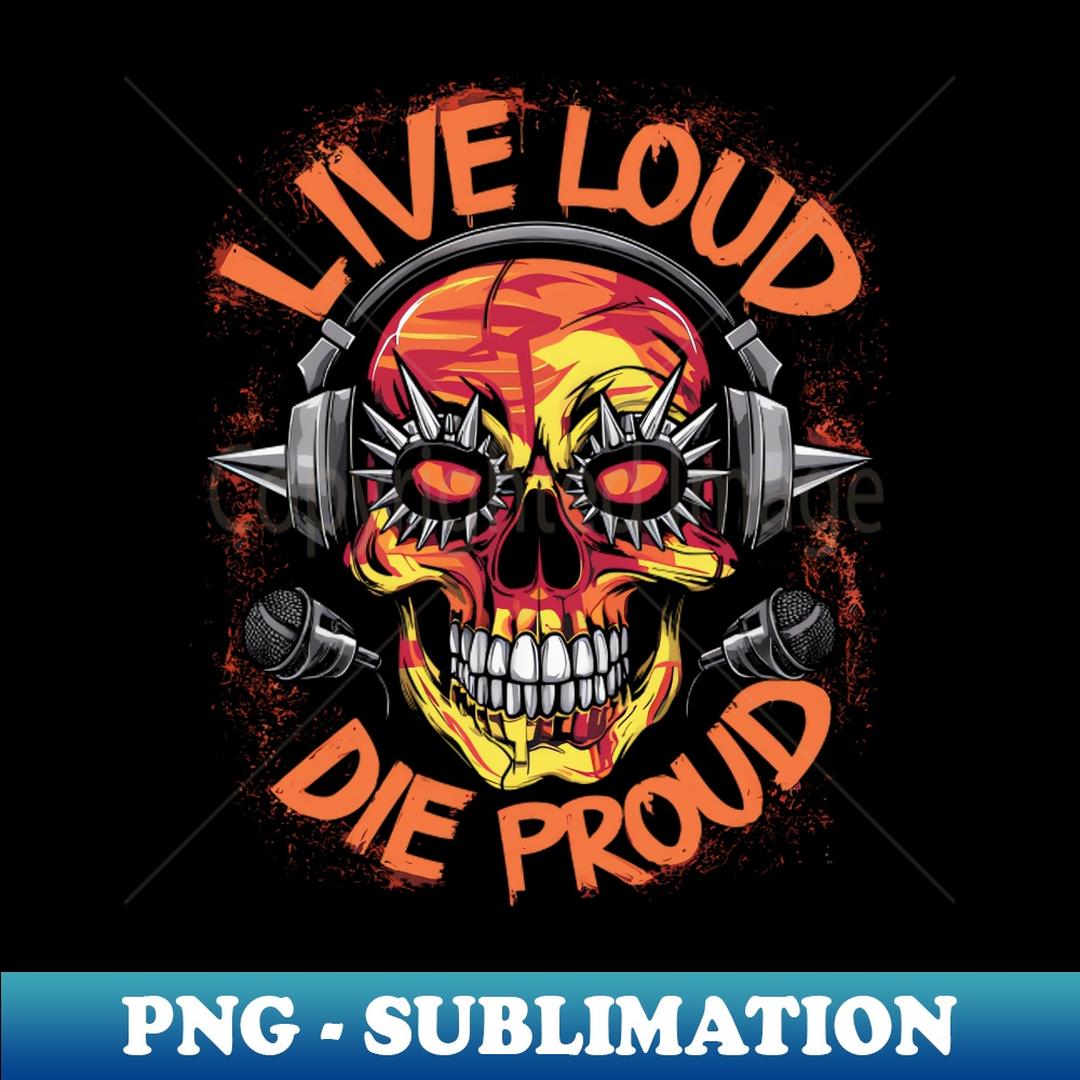 Live Loud Die Proud Metal Music Spiked Skull Design - Sublim | Inspire ...