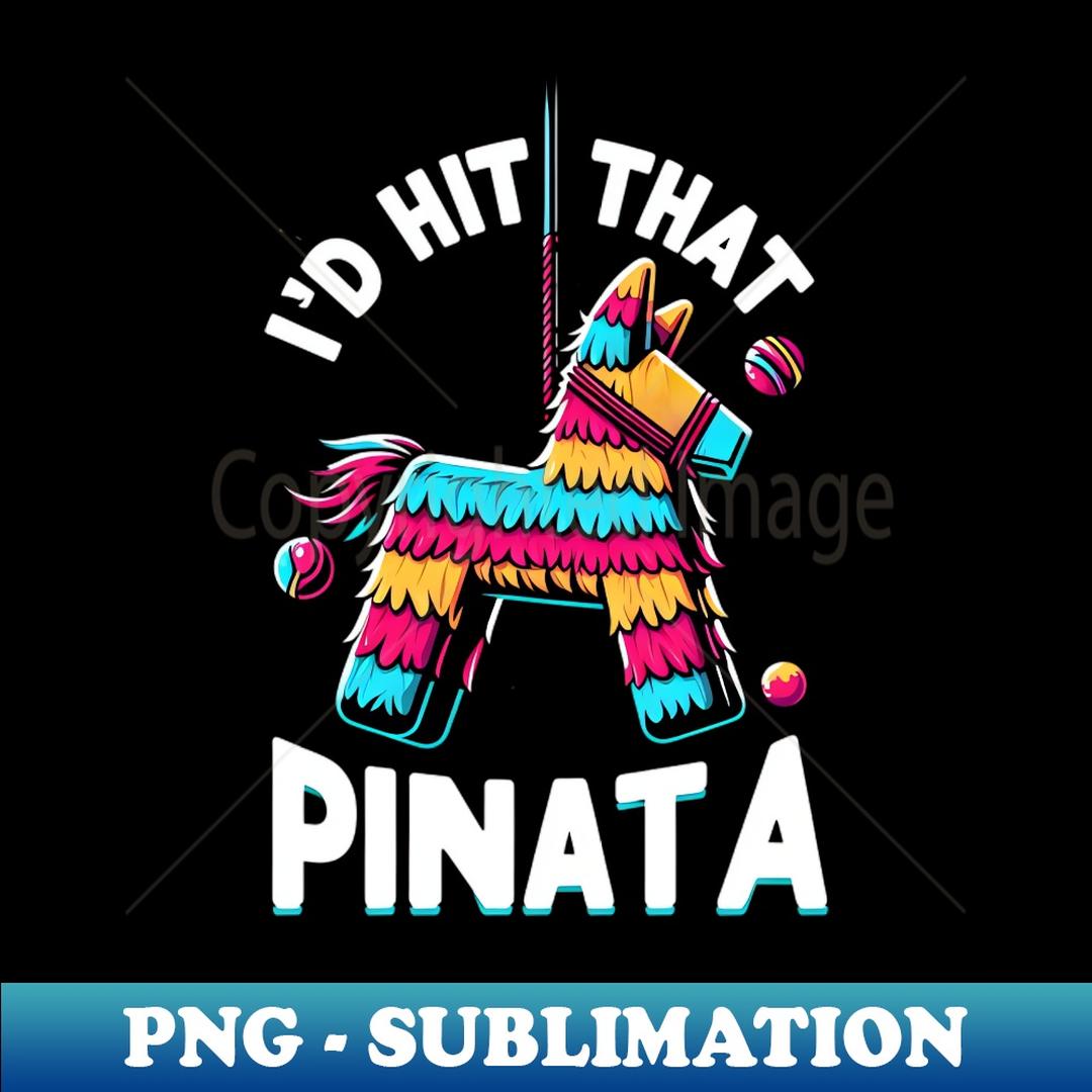 Id Hit That Pinata - Inspire Uplift