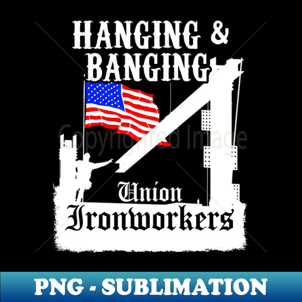 Union Ironworkers Hanging Banging American Flag - PNG Transp | Inspire ...