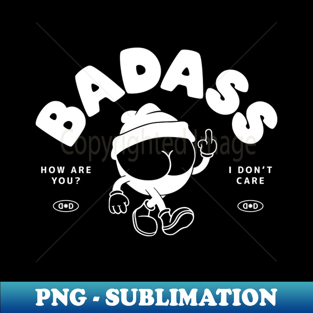 Badass - PNG Transparent Sublimation File | Inspire Uplift