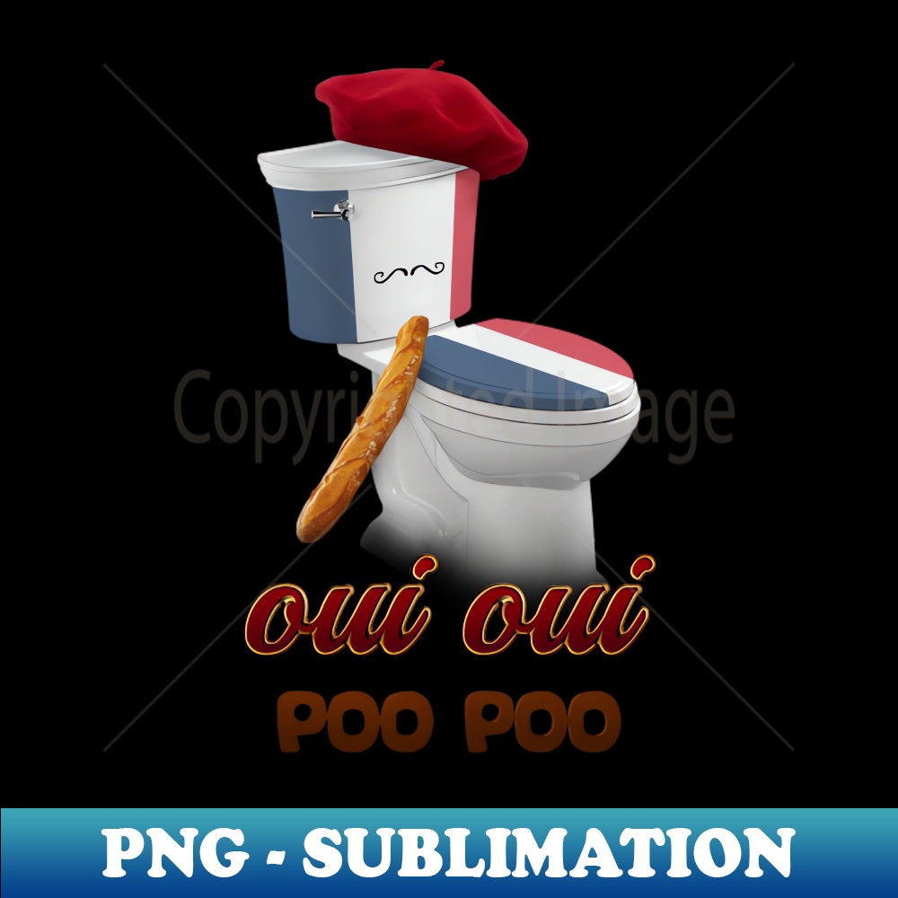 oui oui poo poo french toilet - Modern Sublimation PNG File | Inspire Uplift