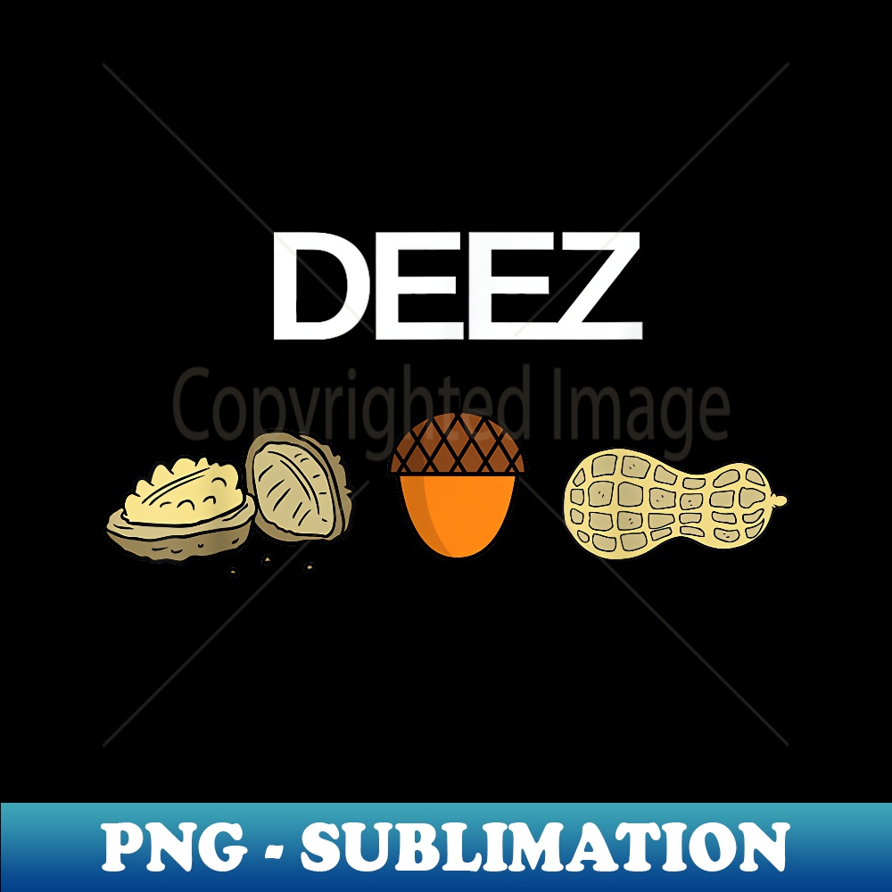 Deez Nuts Funny Nut - PNG Transparent Digital Download File | Inspire ...