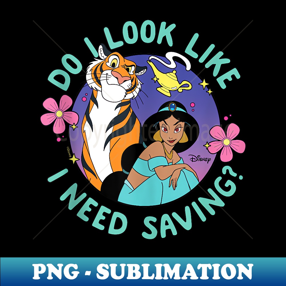 Disney Princess - Jasmine Do I Look Like I Need Saving | Inspire Uplift