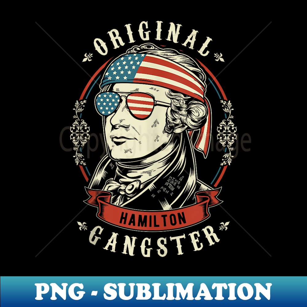 Alexander Hamilton Original Gangster 4th of July - Digital S | Inspire ...