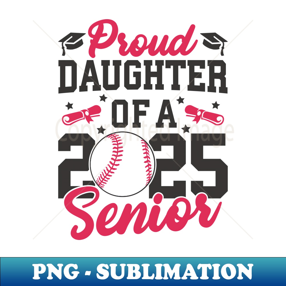 Proud Daughter Of A 2025 Senior Daughter Class 2025 Baseball | Inspire ...