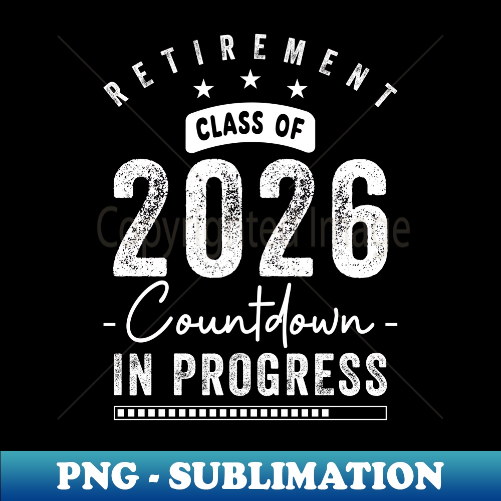 Retirement Class Of 2026 Countdown In Progress Funny Saying | Inspire ...