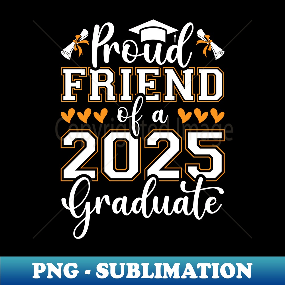 Proud Friend Of A 2025 Graduate Senior Family Graduation - P | Inspire ...