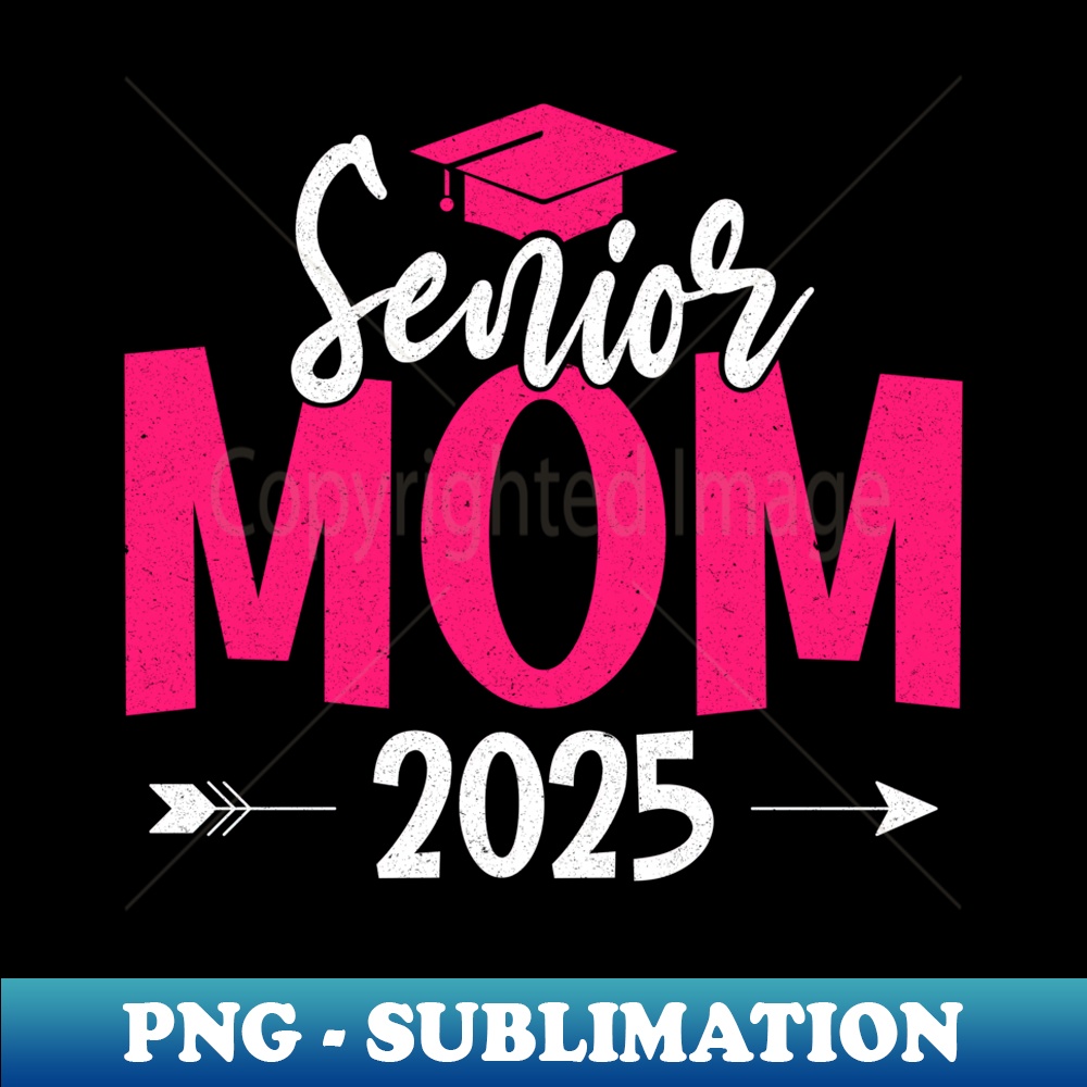 Senior 2025 Mom Class Of 2025 Graduation For Mom - High-Reso | Inspire ...