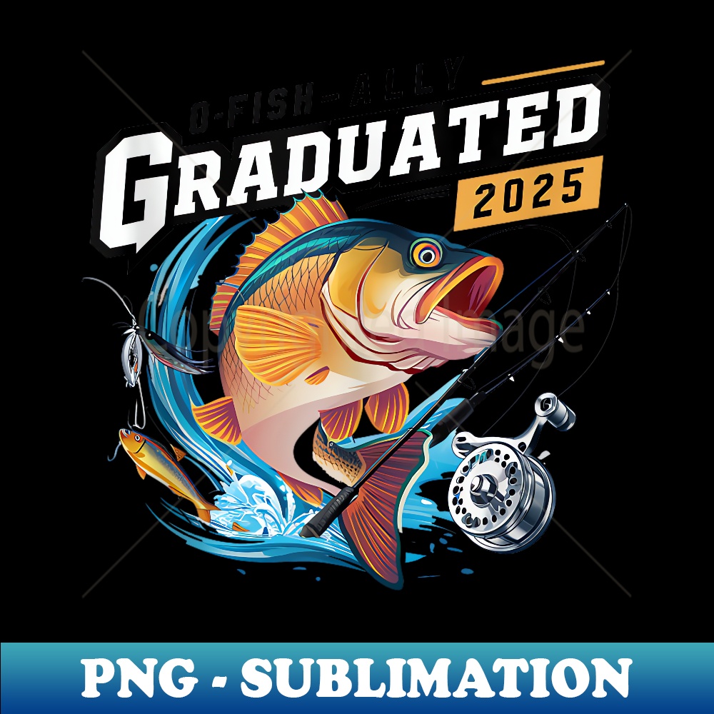 O-Fish-Ally 2025 Graduated Funny Class of 2025 seniors grad | Inspire ...