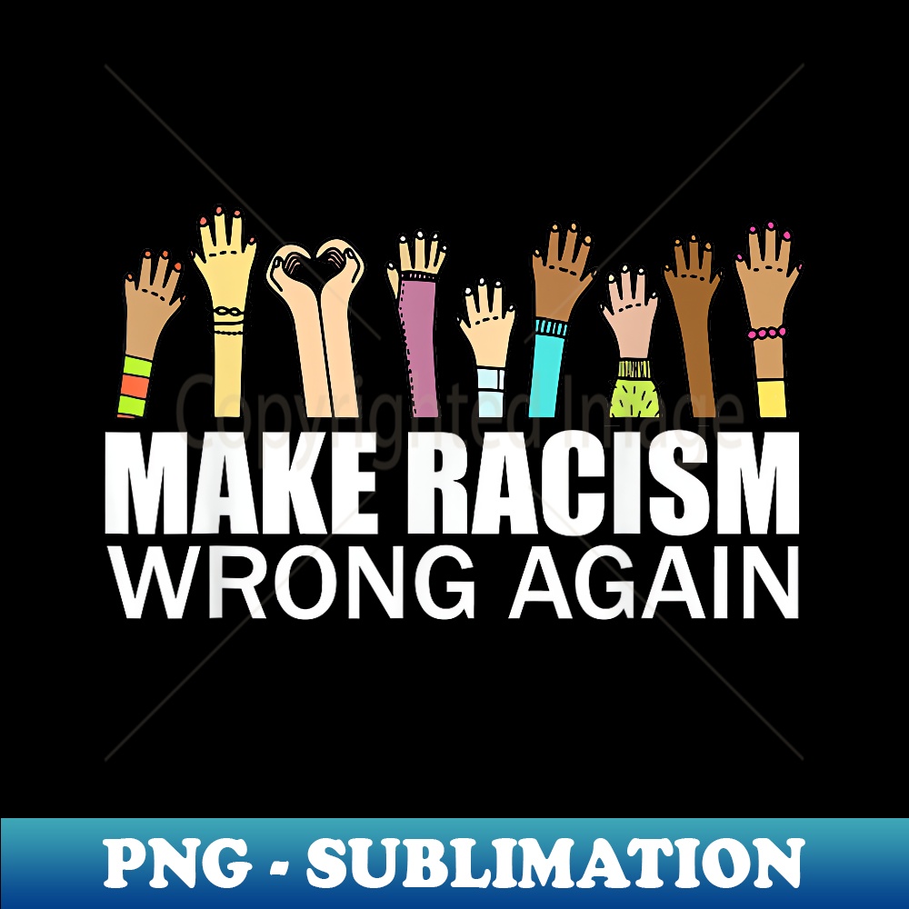 Make Racism Wrong Again Resist Anti-Trump s - Creative Subli | Inspire ...